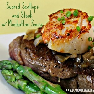 Seared Scallops and Steak with Manhattan Sauce Recipe | I Can Cook That